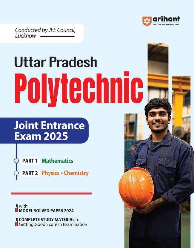 Arihant Uttar Pradesh Polytechnic Joint Entrance Exam 2025 Study Guide ... Arihant Uttar Pradesh Polytechnic Joint Entrance Exam 2025 Study Guide ...