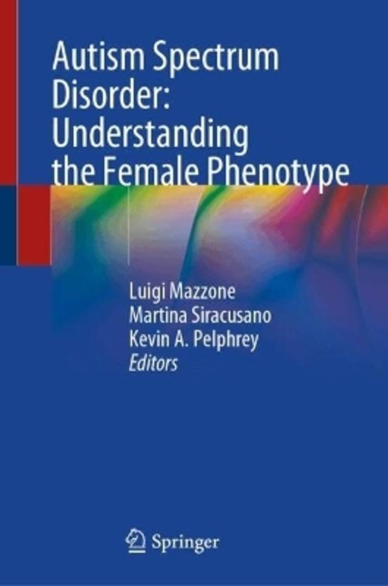 Autism Spectrum Disorder: Understanding the Female Phenotype: Buy ...