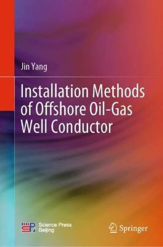 Installation Methods of Offshore Oil-Gas Well Conductor: Buy ...