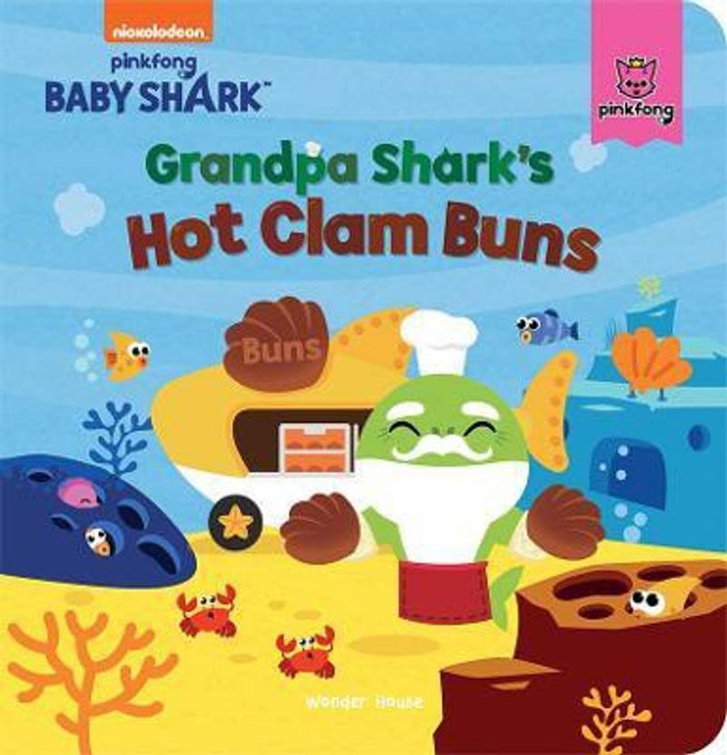 Pinkfong Baby Shark - Grandpa Shark's Hot Clam Buns : Padded Story ...