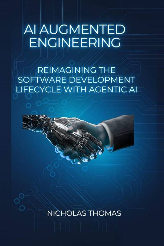 AI Augmented Engineering: Buy AI Augmented Engineering by Nicholas ...