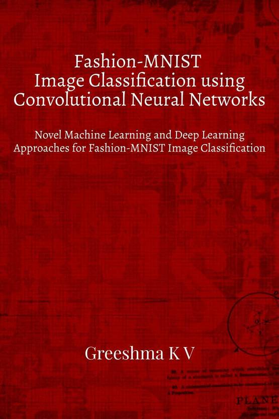 Fashion Mnist Image Classification Using Convolutional Neural Networks Novel Machine Learning