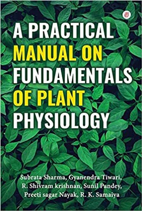 A Practical Manual on Fundamentals of Plant Physiology: Buy A Practical ...