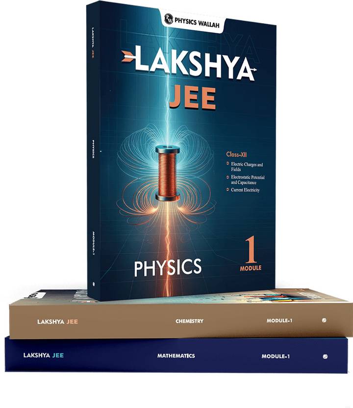 PW Lakshya for JEE Main & Advanced Class 12th Physics, Chemistry and ...