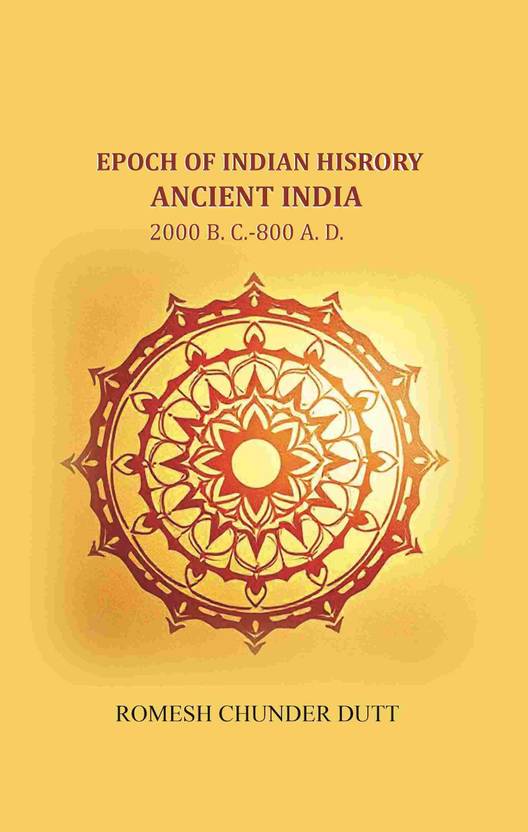 Epoch of Indian History-Ancient India: 2000 B. C.-800 A. D.: Buy Epoch ...