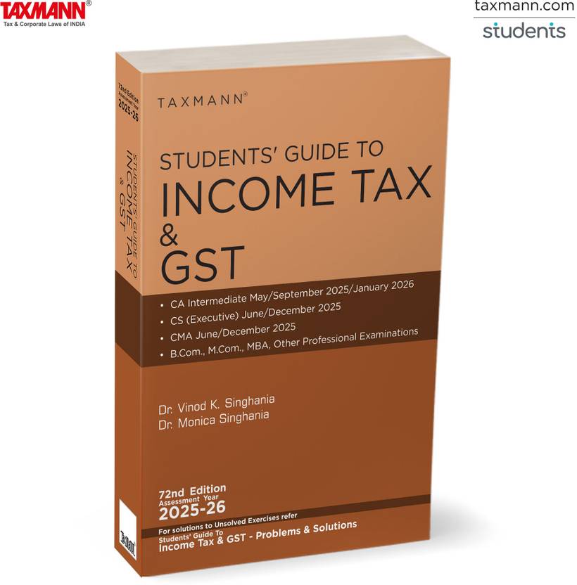 Taxmann's Students' Guide to Income Tax & GST | AY 2025-26 – Teach-yourself Guide with—Step-by ...