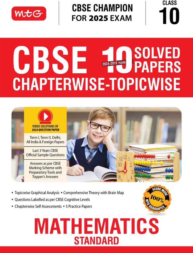 MTG CBSE 10 Years (2024-2015) Chapterwise Topicwise Solved Papers Class 10 Mathematics Standard ...