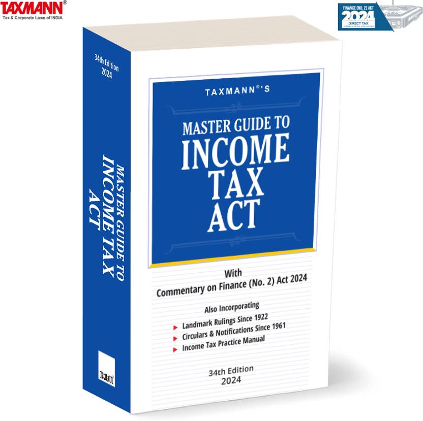 Taxmann's Master Guide to Income Tax Act – Uniquely authoritative ...