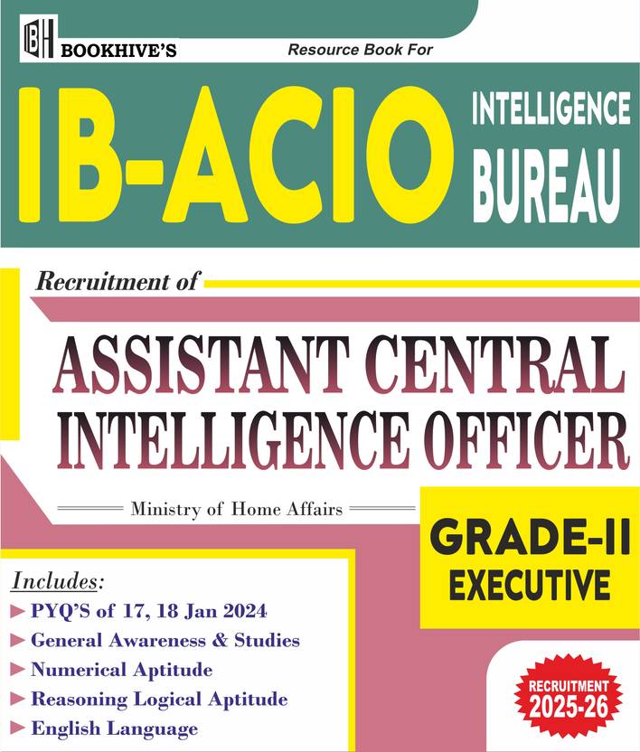 IB ACIO Grade 2/ Executive Resource Book 2025-2026 Edition With PYQ of 2024 - IB ACIO GRADE 2 ...