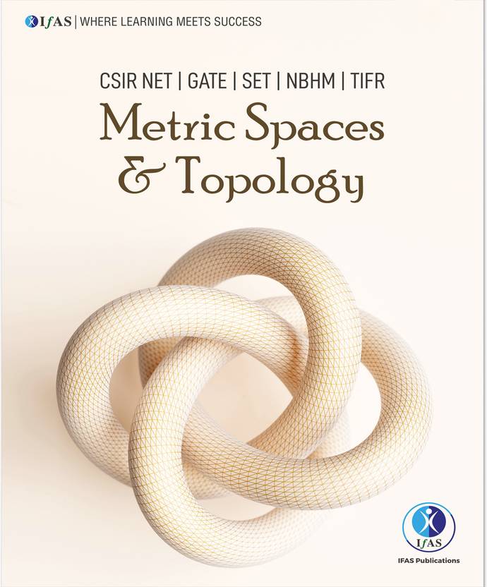 Mathematics Matric Spaces & Topology Book - Reference Text Book for B.Sc., M.Sc. & Competitive ...