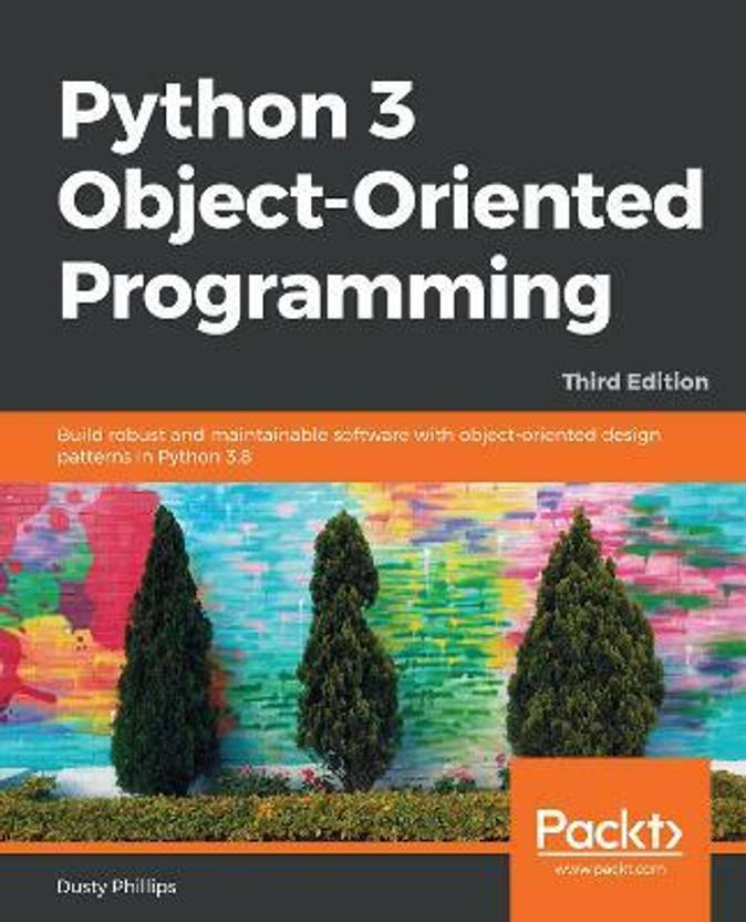 Python 3 Object-Oriented Programming: Buy Python 3 Object-Oriented ...