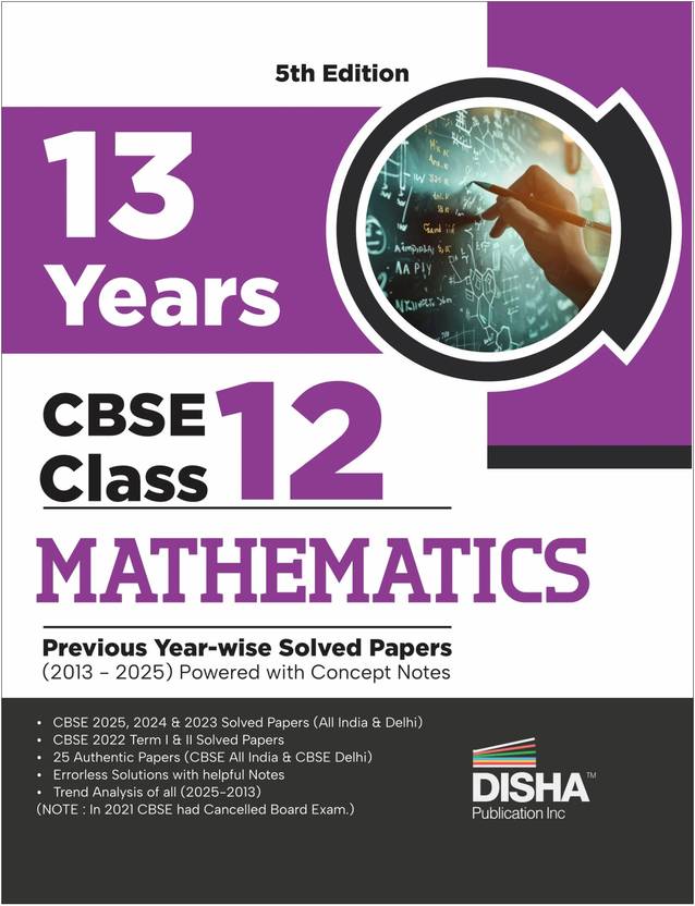 Disha 13 Years CBSE Class 12 Solved Mathematics Previous Year-wise ...
