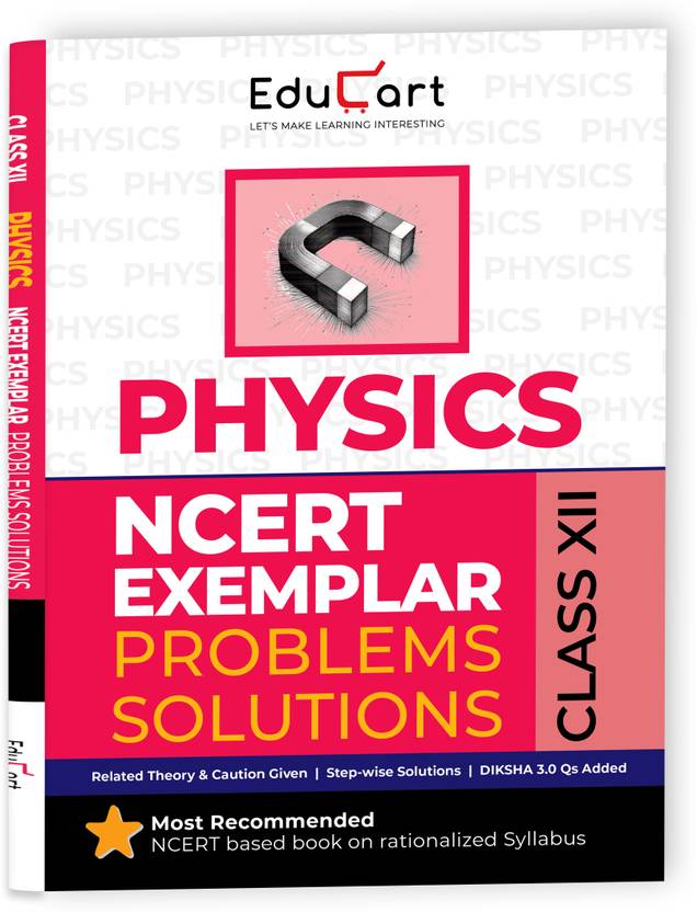 Educart NCERT Exemplar Class 12 Physics 2025 Problems Solutions (For ...