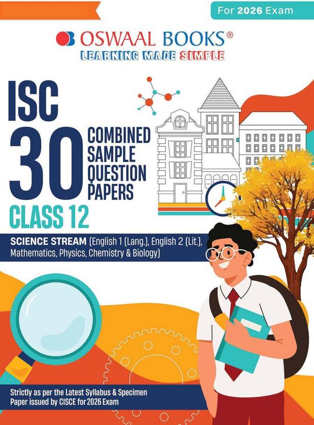 Oswaal ISC 30 Combined Sample Question Papers Class 12 Science Stream Oswaal ISC 30 Combined Sample Question Papers Class 12 Science Stream