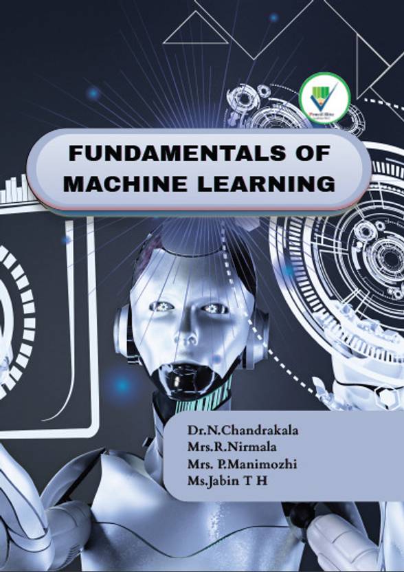 Fundamentals of Machine Learning: Buy Fundamentals of Machine Learning by Dr.N.Chandrakala, Mrs ...