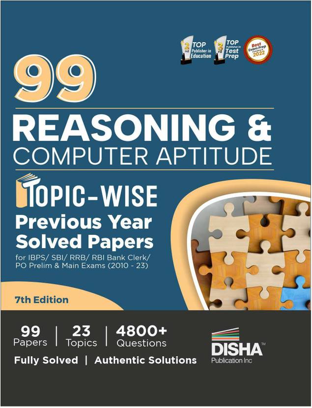 99 Reasoning & Computer Aptitude Topic-Wise Previous Year Solved Papers for Ibps/ Sbi/ Rrb/ Rbi ...