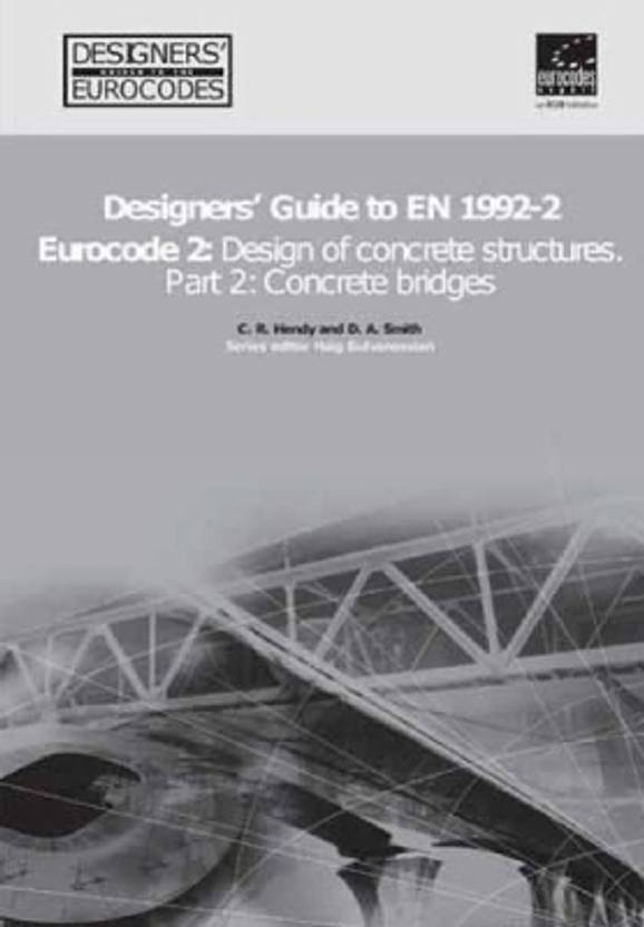 Designers' Guide to EN 1992-2. Eurocode 2 : Design of concrete ...