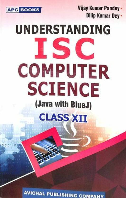Apc Understanding Isc Computer Science Class 12 (Java With Bluej): Buy ...