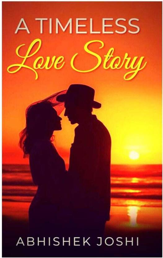 A Timeless Love Story: Buy A Timeless Love Story by ABHISHEK JOSHI at ...