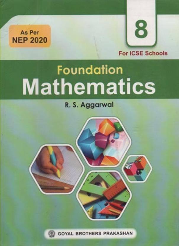 Foundation Mathematics For Class- 8 (Icse Schools) By R.s. Aggarwal ...