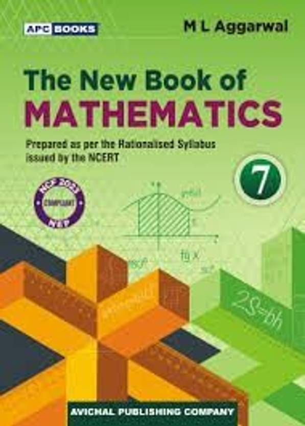 The New Book Of Mathematics, Class 7, Based On NCERT Syllabus, By ML ...