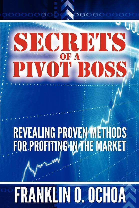 Secrets Of A Pivot Boss Book: Buy Secrets Of A Pivot Boss Book by ...
