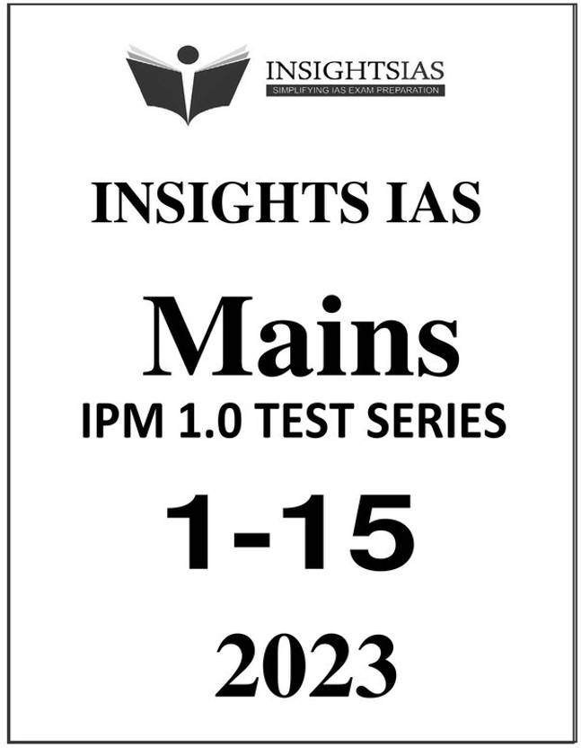 Insight IAS 1 To 15 Mains Test Series In English For UPSC 2023: Buy ...