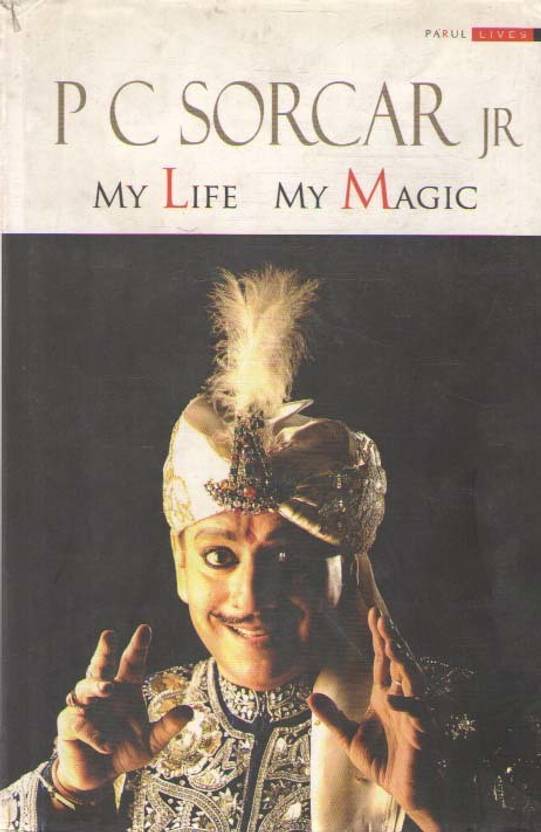 My Life My Magic By P. C. Sorcar Jr: Buy My Life My Magic By P. C ...