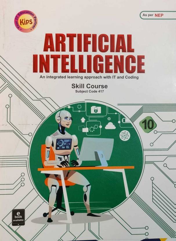 Kips Artificial Intelligence Skill Course -417 For Class-10 As Per NEP ... Kips Artificial Intelligence Skill Course -417 For Class-10 As Per NEP ...