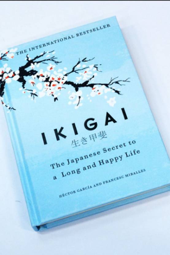 Ikigai: The Japanese Secret To A Long And Happy Life: Buy Ikigai: The ...