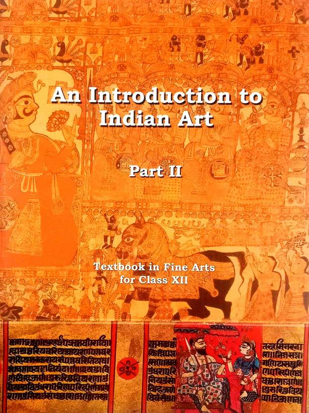An Introduction To Indian Art {Part-2}(Text Book In Fine Art For Class ...