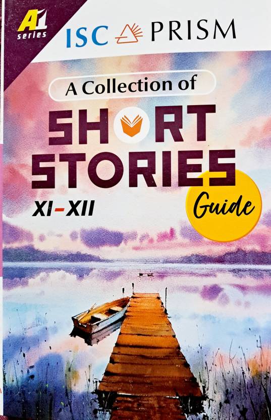 A1 Series ISC Prism (A Col Of Short Storied) Guide Fir Class XI-XII ...
