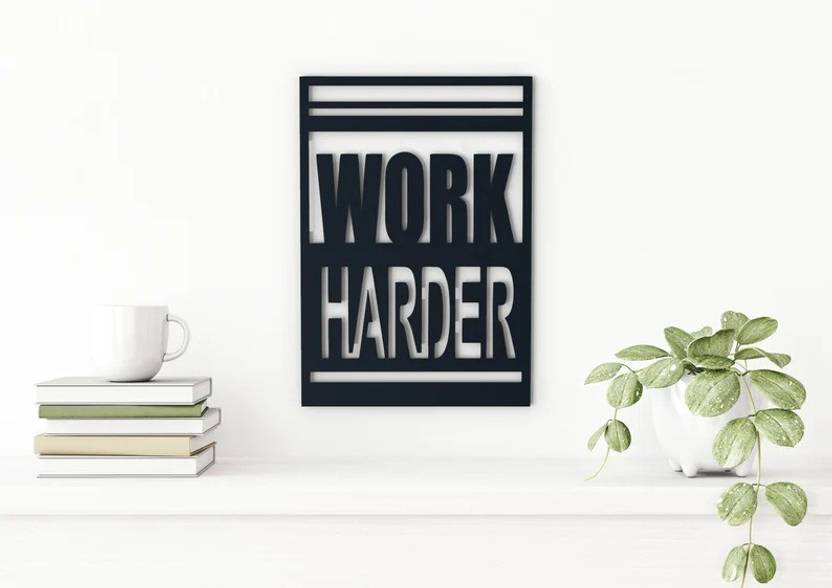 One Trade India Work Harder Sign Wall Art Laser Cut Wall Decoration ...