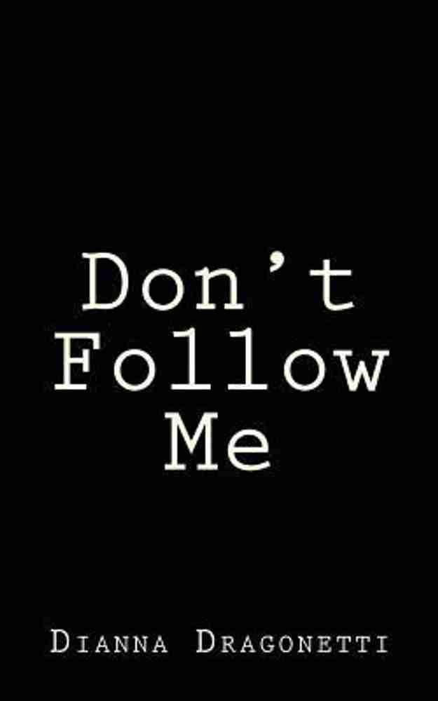 Dont Follow Me Quotes