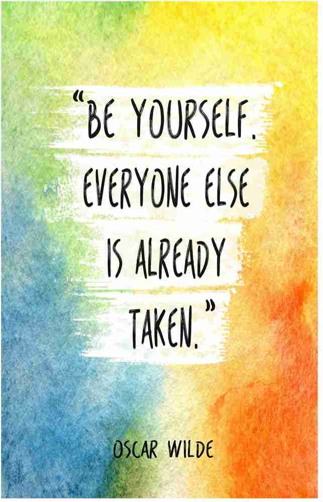 Be Yourself Everyone Else Is Already Taken Poster