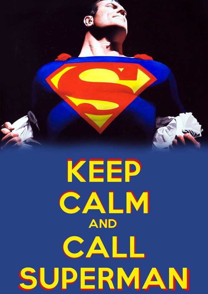 Keep Calm And Call Superman