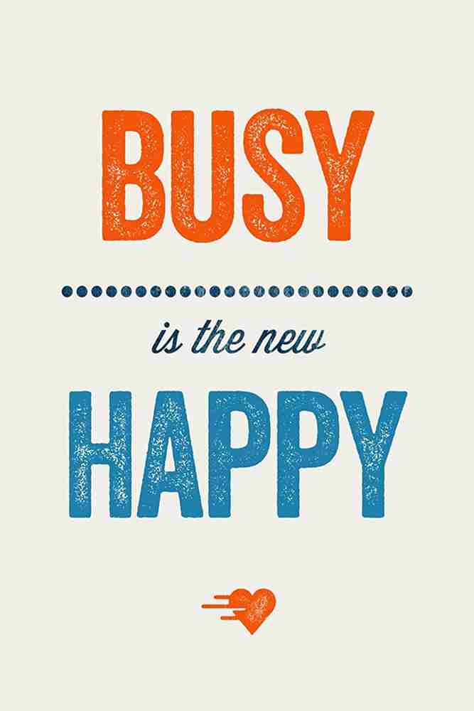 Happy Busy Quotes