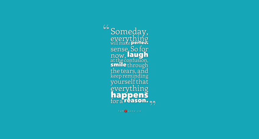 Someday Everything Will Make Sense Quote Poets' Cafe | In The Midst Of