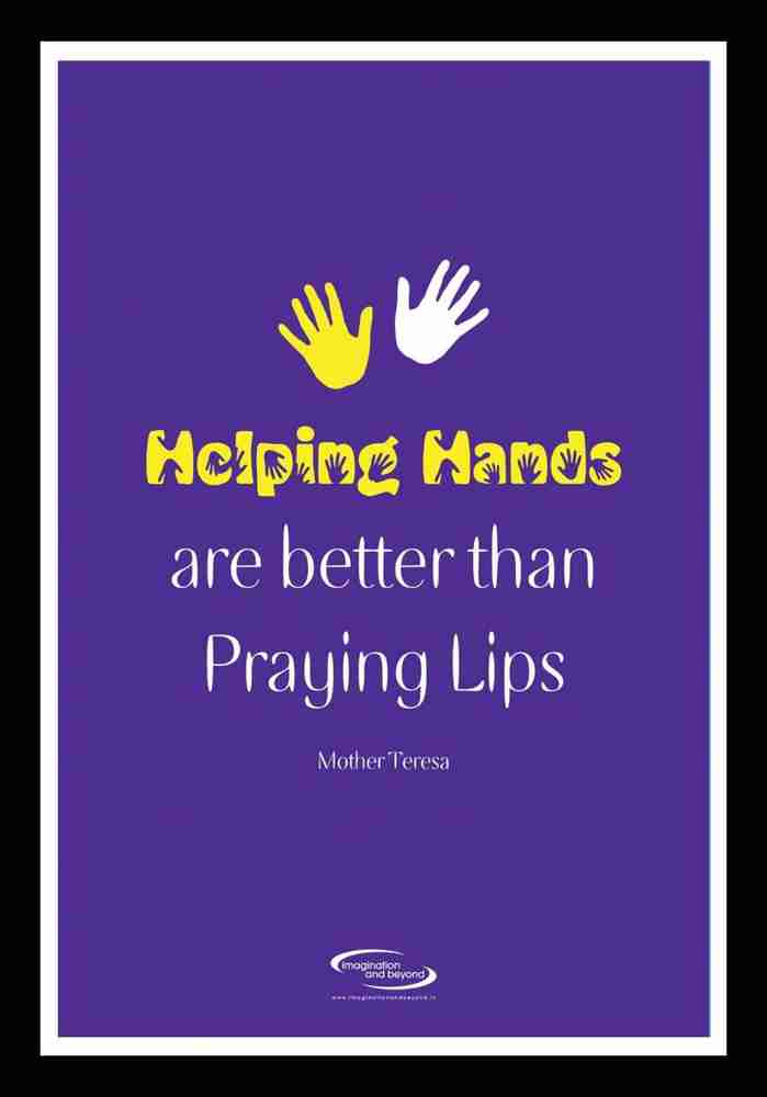 Helping Hands Are Better Than Praying Lips Quote