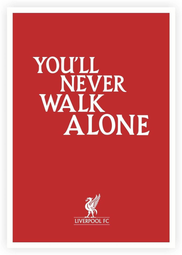 Liverpool Wall Quotes You'll Never Walk Alone Print Framed You Never
