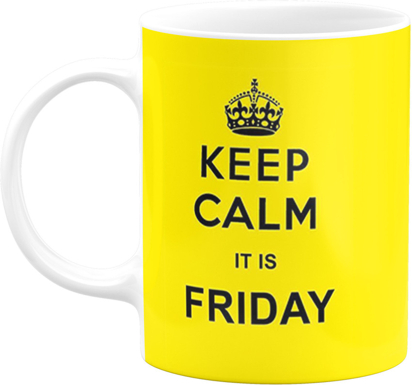 Keep Calm Its Friday