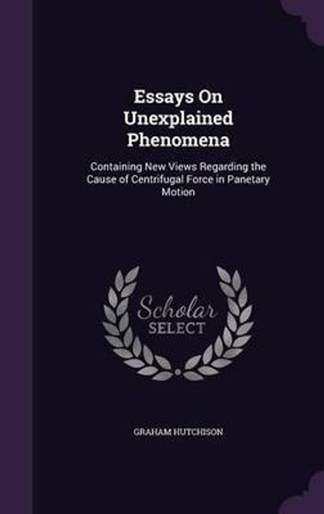Unexplained Phenomena UNEXPLAINED PHENOMENA: A Rough Guide Special