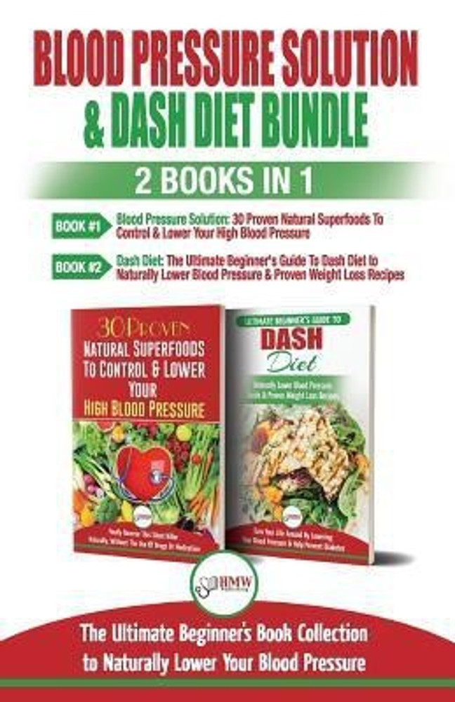 Blood Pressure Solution Dash Diet 2 Books in 1 Bundle Buy Blood Pressure Solution Dash Diet 2 Books in 1 Bundle by Publishing Hmw at Low Price in India Flipkart