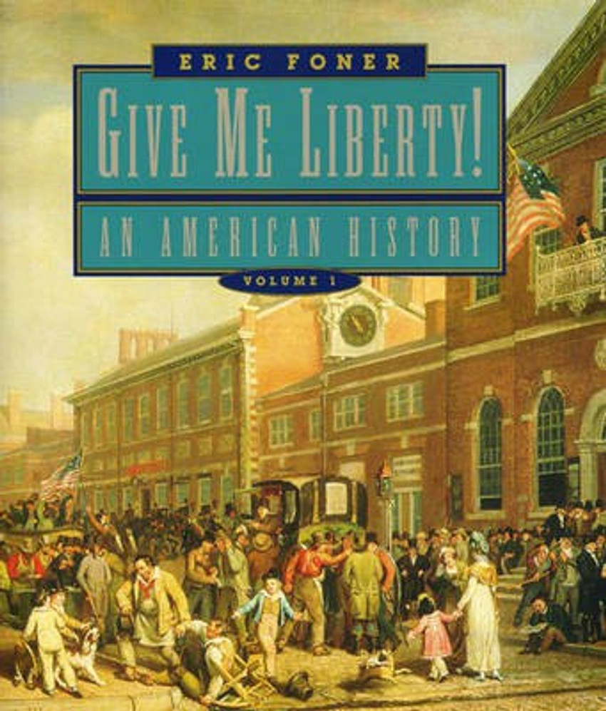 Eric Foner Give Me Liberty PDF Give Me Liberty An American History 6th
