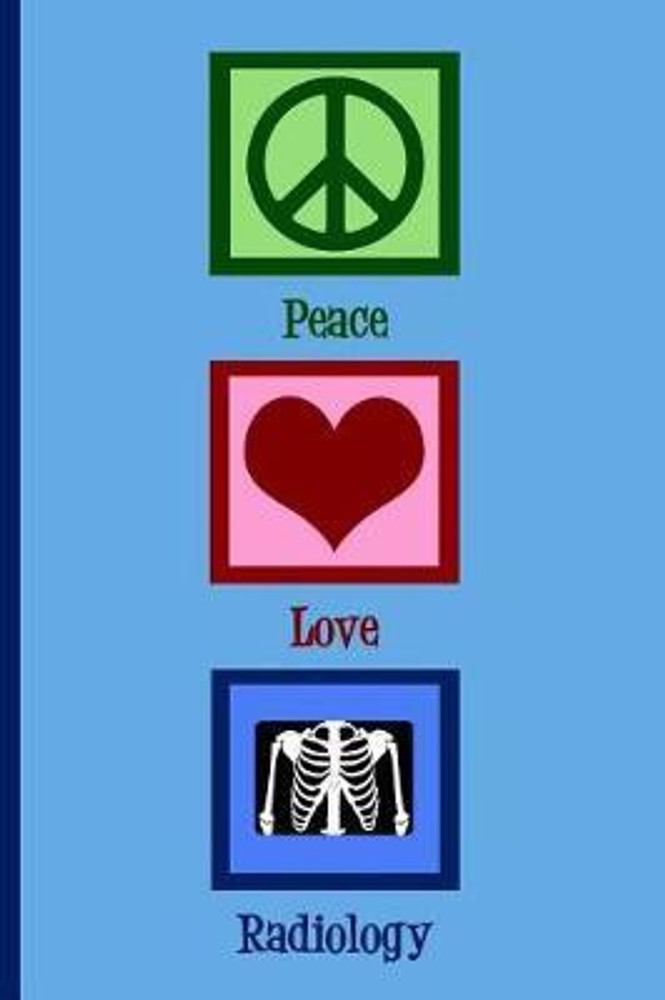 Peace Love Radiology