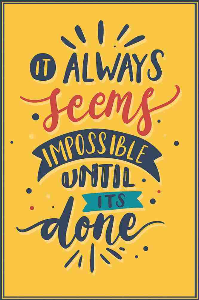 It Always Seems Impossible Until It Is Done Wallpaper