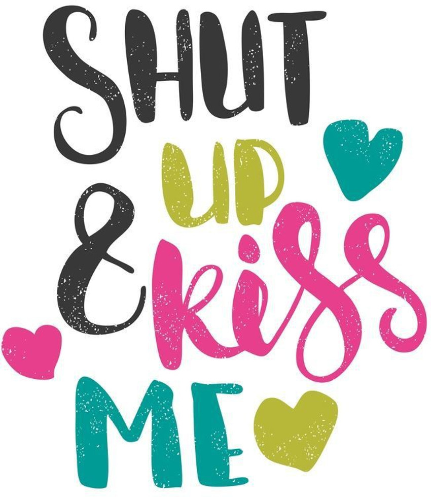Shut Up And Kiss Me Quotes