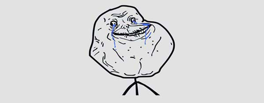 Forever Alone Real Life