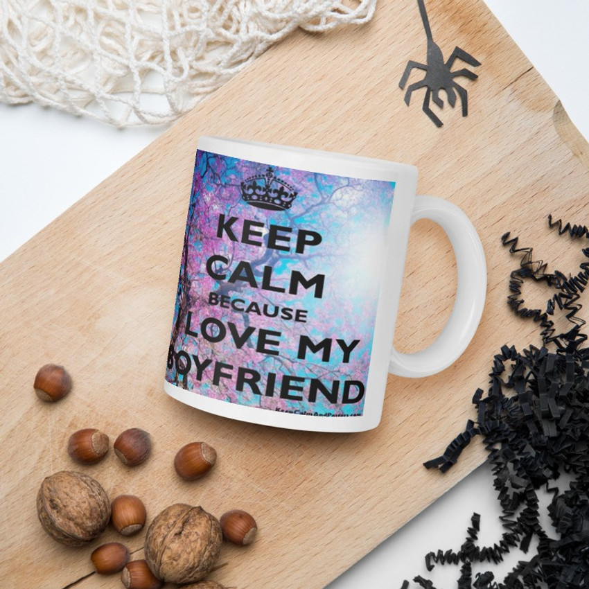 Keep Calm And I Love My Boyfriend