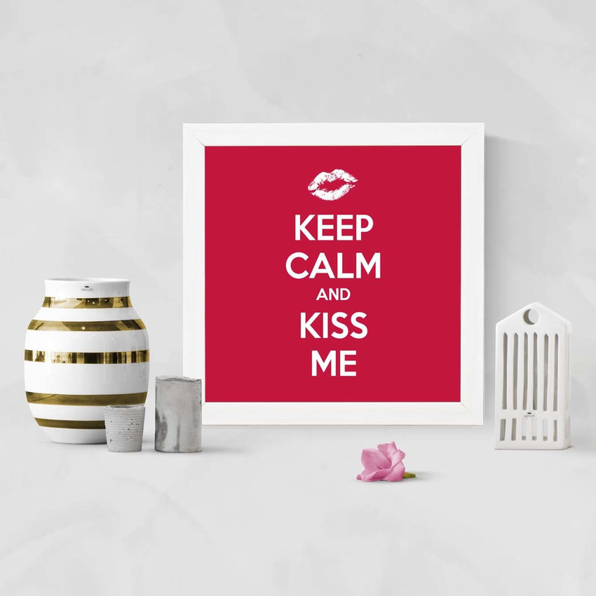 Keep Calm And Kiss Me Poster